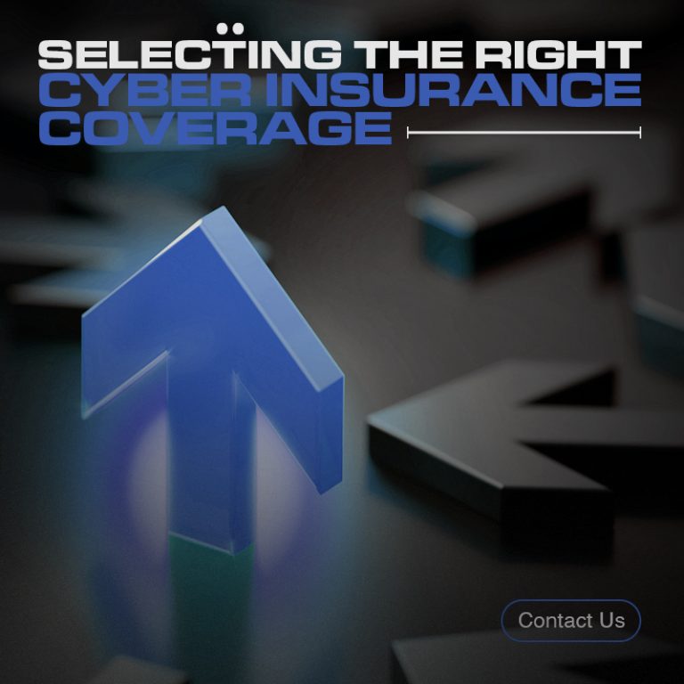 Key Considerations When Selecting the Right Cyber Insurance Coverage ...